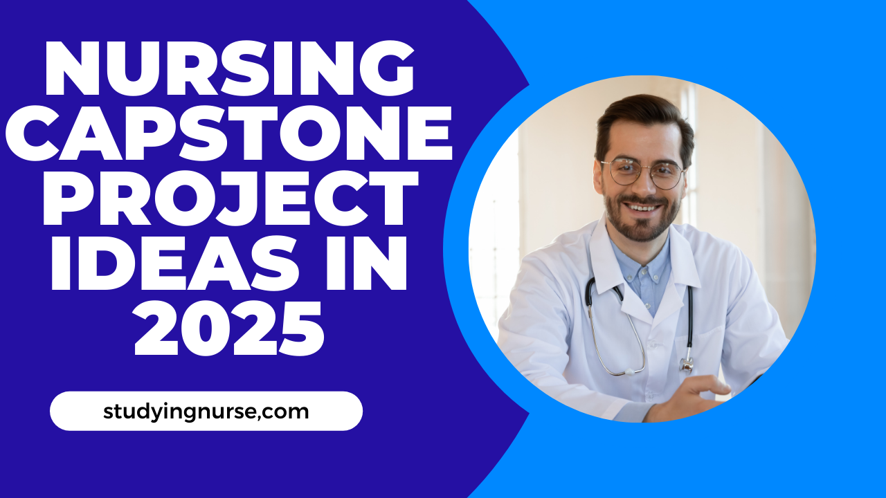 Top Nursing Capstone Project Ideas in 2025 - StudyingNurse