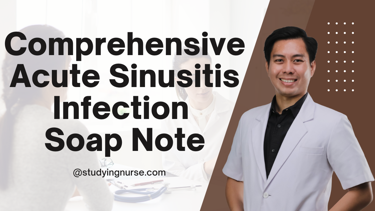 Acute Sinusitis Infection Soap Note Example and Guide