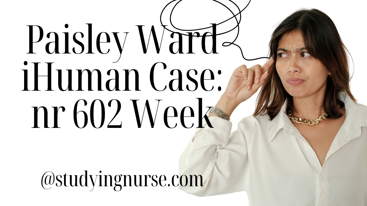Paisley Ward iHuman Case: nr 602 Week